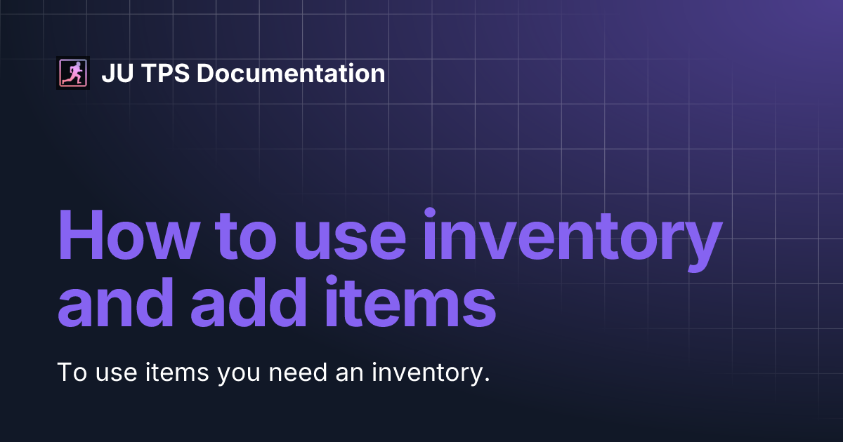 How to use inventory and add items | JU TPS Documentation