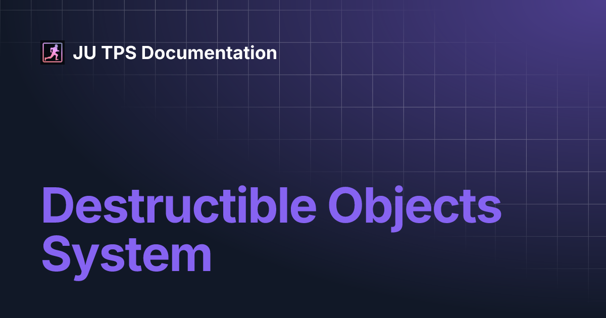 Destructible Objects System Ju Tps Documentation